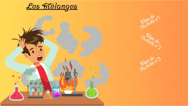 6 - Les Mélanges