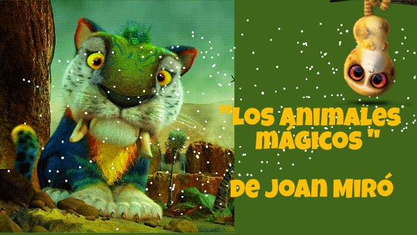 Los animales mágicos de Joan Miró-Mariela Ortiz | Genially