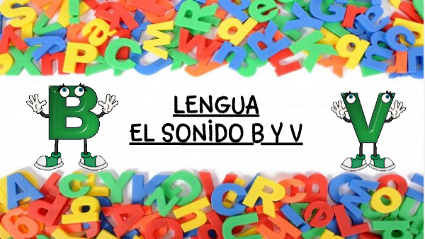 LENGUA : LETRA B Y V | Genially