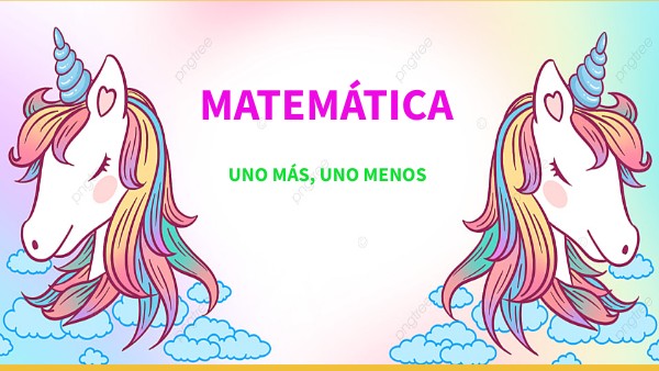 01/06/21 MATEMÁTICA-UNO MÁS UNO MENOS SEGUNDA PARTE