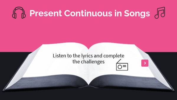 Present Continuous in Songs | Genially