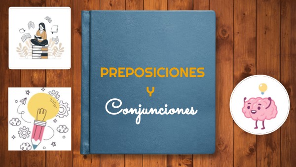preposiciones y conjunciones | Genially
