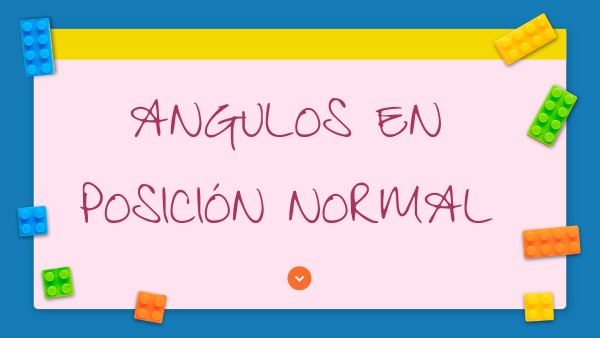 ÁNGULOS EN POSICIÓN NORMAL | Genially
