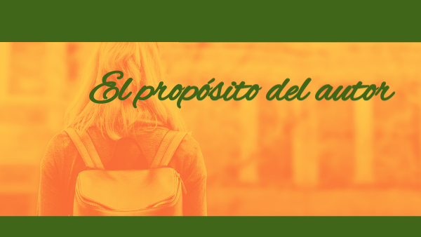 El propósito del autor | Genially