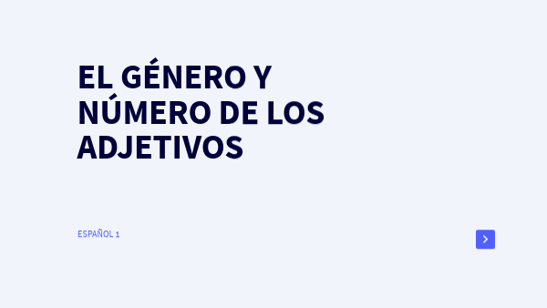 GÉNERO Y NÚMERO: LOS ADJETIVOS | Genially