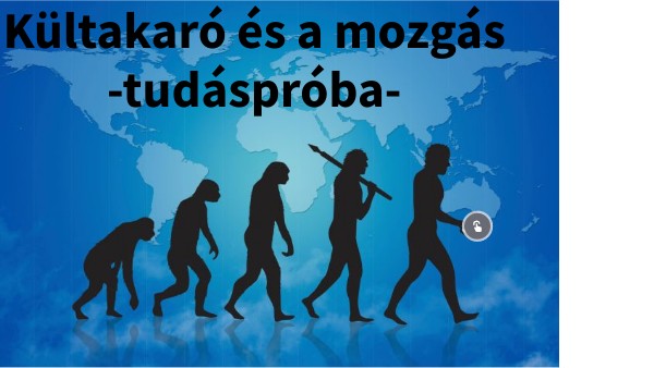 Kültakaró és a mozgás | Genially