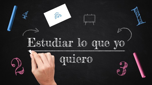 ESTUDIAR LO QUE YO QUIERO | Genially