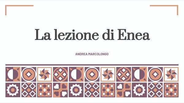 la lezione di enea - marcolongo | Genially