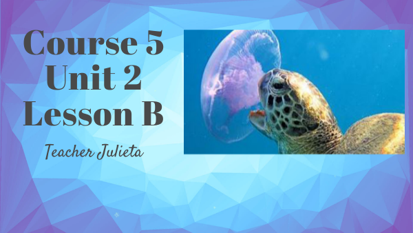 Course 5 Unit2 Lesson B | Genially