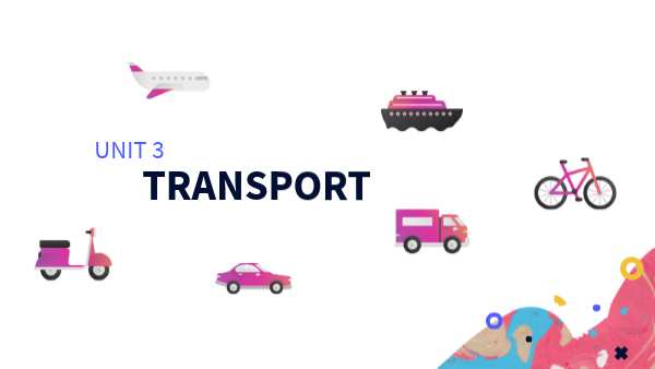 UNIT 3: TRANSPORT