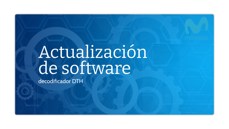 Actualización de Software DTH | Genially