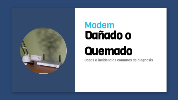 Modem Dañado o quemado | Genially