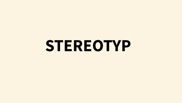 stereotyp | Genially