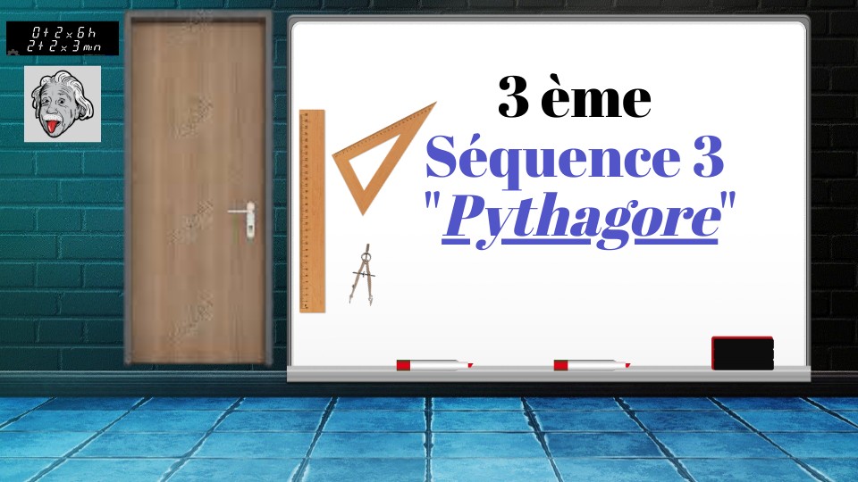 3ème Séquence 3 - Pythagore | Genially