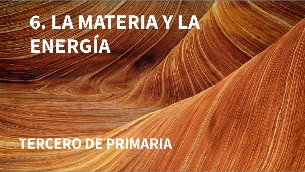 6.LA MATERIA Y LA ENERGÍA