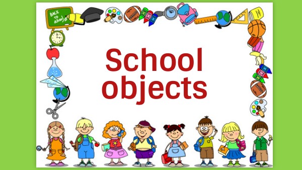 SCHOOL OBJECTS | Genially