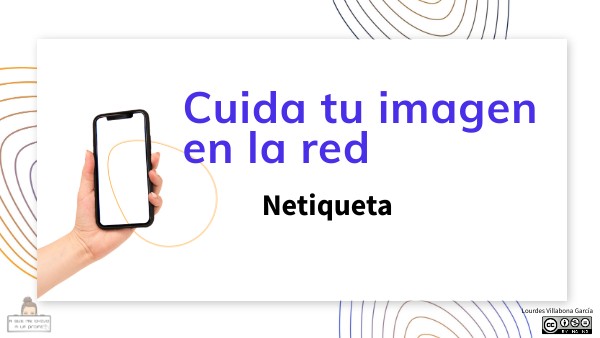 Netiqueta. Cuida tu imagen en la red | Genially