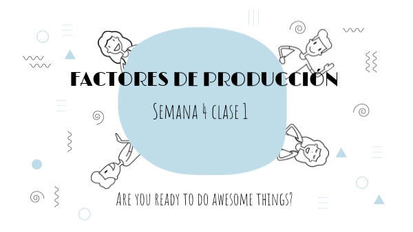 Sem. 4 Clase 1 Factores | Genially