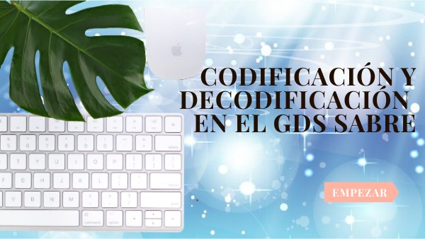 SABRE - CODIFICACIÓN Y DE DECODIFICACIÓN | Genially