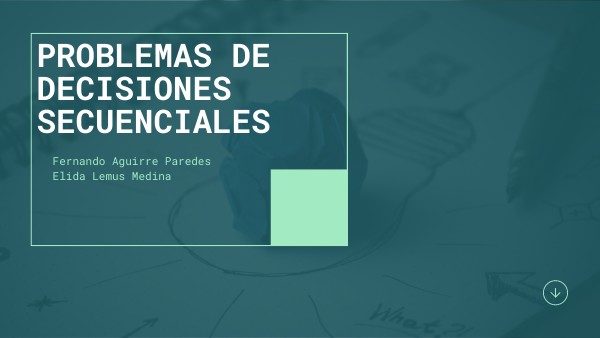 Decisiones secuenciales | Genially