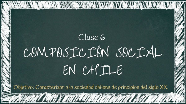 Clase de Historia: composición social a principios de siglo XX.
