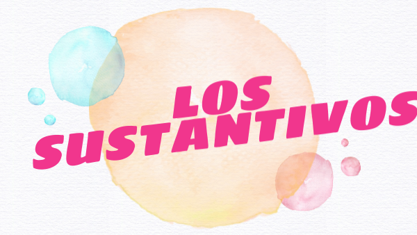 Sustantivos y sus clases | Genially