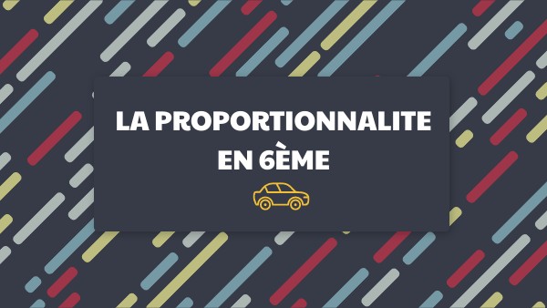 La proportionnalité en 6ème_SOURCE | Genially