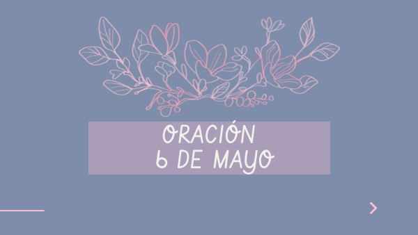 Oración 6 de mayo | Genially