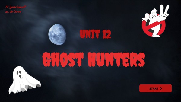 6ème unit 12 - Ghost hunters | Genially