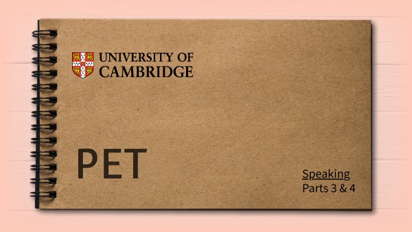 PET speaking parts 3 & 4 | Genially