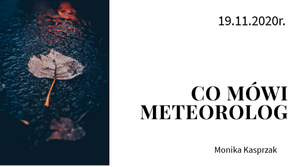 19.11.2020r - Co mówi meteorolog | Genially