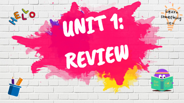 UNIT 1.1: REVIEW - 6TH GRADE