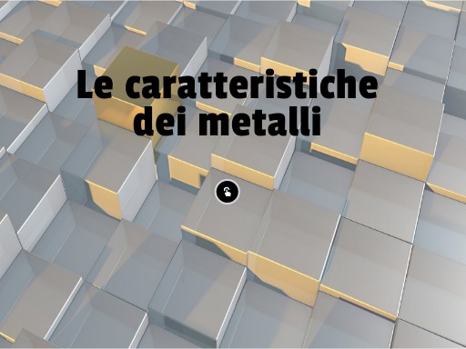 Le caratteristiche dei metalli