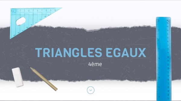 Triangles égaux 4ème | Genially