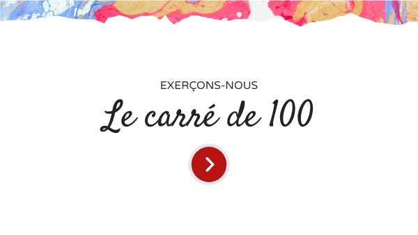 Le carré de 100 | Genially