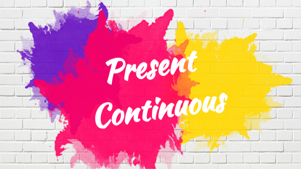 Present Continuous