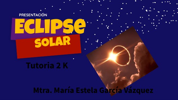Reflexión Eclipse solar 8/4/24 | Genially