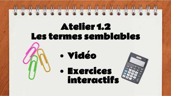 Atelier 1.2 - Les termes semblables | Genially