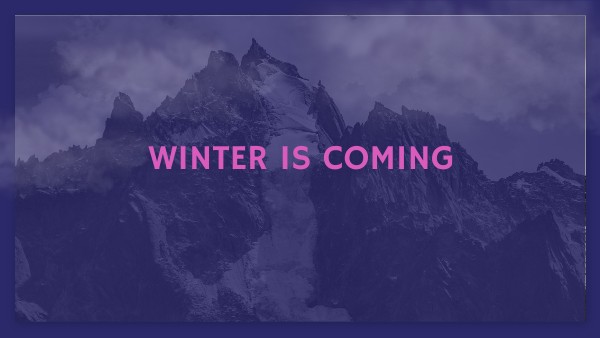 WINTER IS COMING | Genially