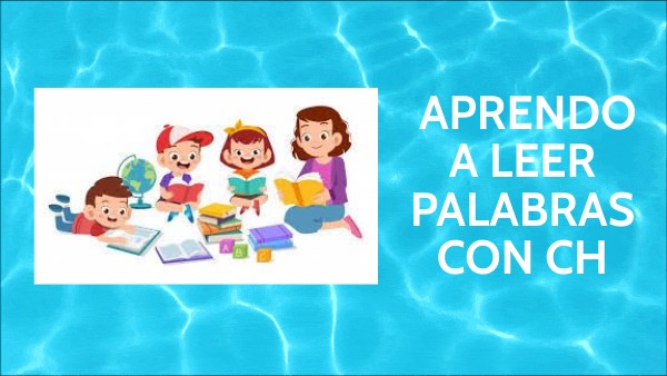 LECTURA DE PALABRAS CON CH