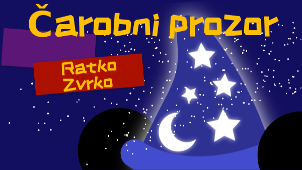 Ratko Zvrko: Čarobni prozor | Genially
