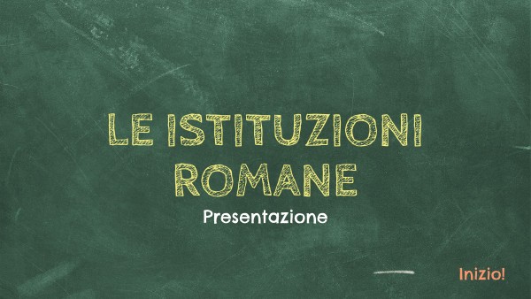 LE ISTITUZIONI ROMANE | Genially
