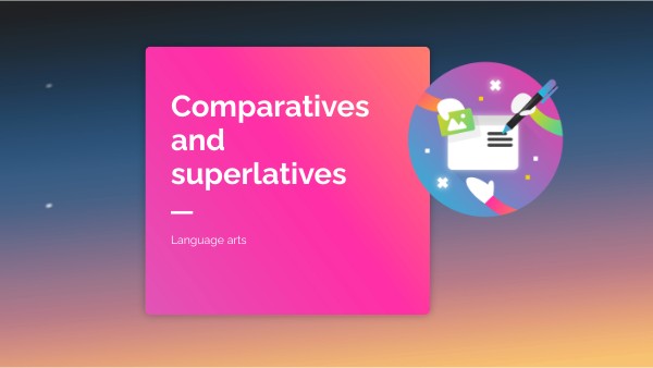 Comparatives and superlatives presentation