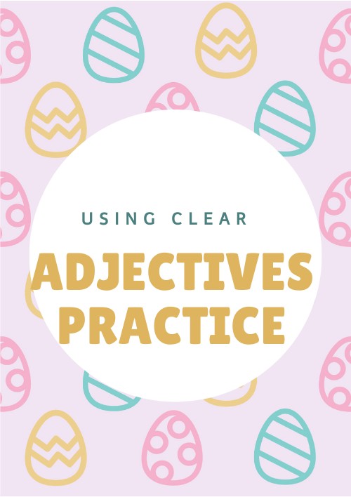 Using clear adjectives practice 2022