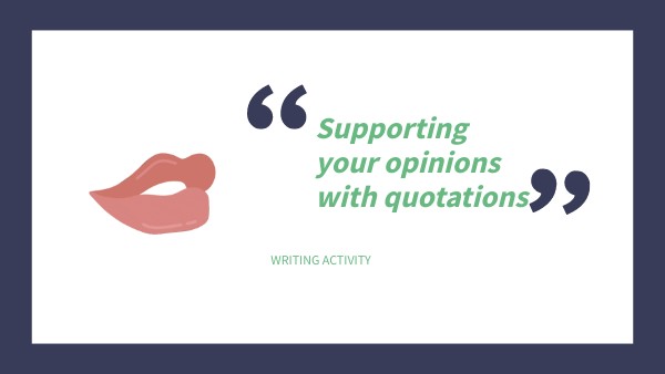 Supporting your opinions, activity with quotations | Genially