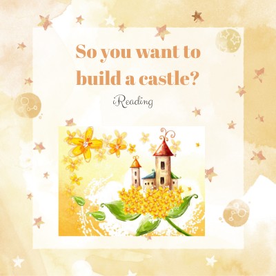 So you want to build a castle?p.IV