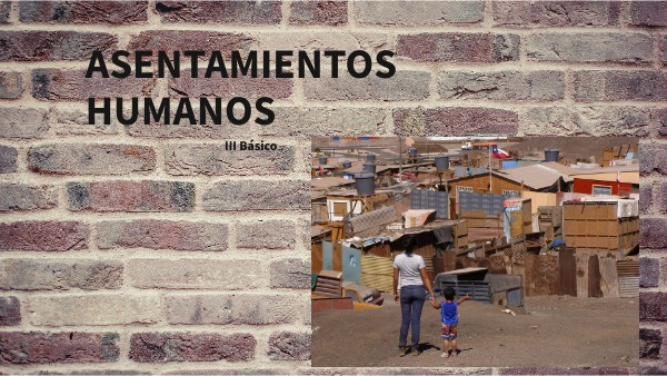 Asentamientos humanos. Tercero Básico | Genially
