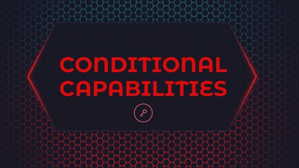 CONDITIONAL CAPABILITIES | Genially