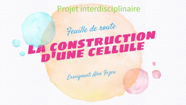 Projet de sciences: Réalisation d'une maquette sur les cellules | Genially