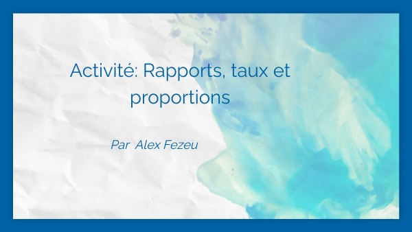 Activité: Rapports, taux et proportions | Genially